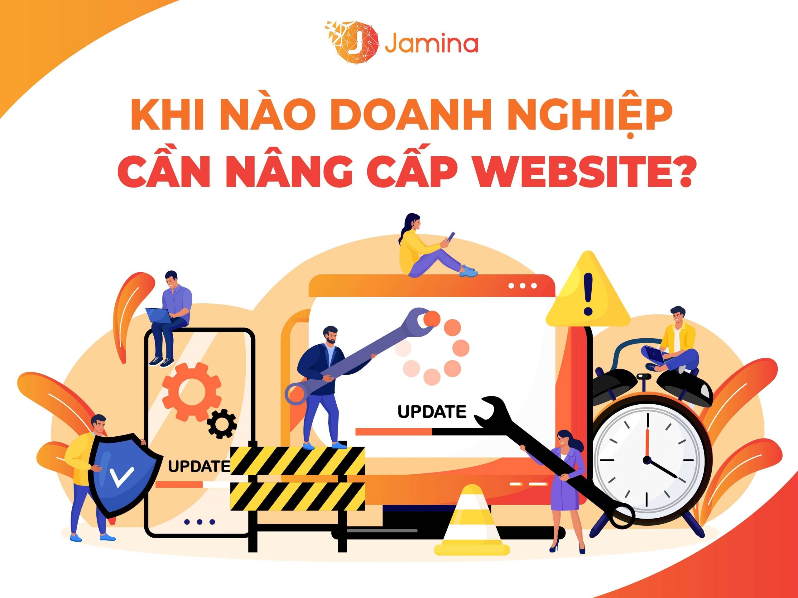 Khi nào doanh nghiệp cần nâng cấp website? - Jamina